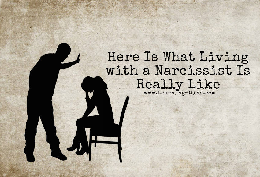 Here Is What Living With A Narcissist Is Really Like Learning Mind